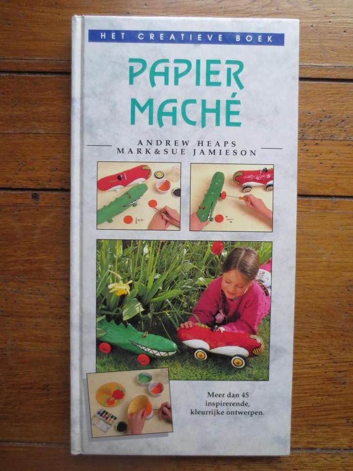 ② CREATIEVE BOEK-PAPIER MACHE 9789065906861 Auteur — Loisirs & Temps ...